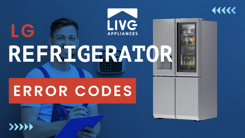 LG Refrigerator Error Codes - Live Appliances Service