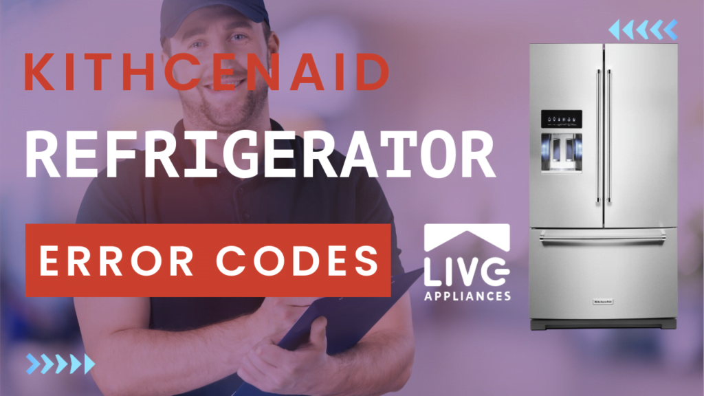 KitchenAid Refrigerator Error Codes - Live Appliances Service