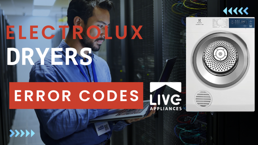 Electrolux Dryer Error Codes - Live Appliances Service